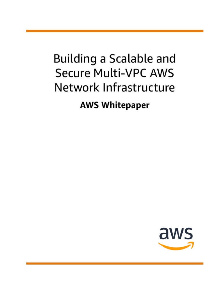 Building A Scalable And Secure Multi Vpc Aws Network Infrastructure Pdf Virtual Private