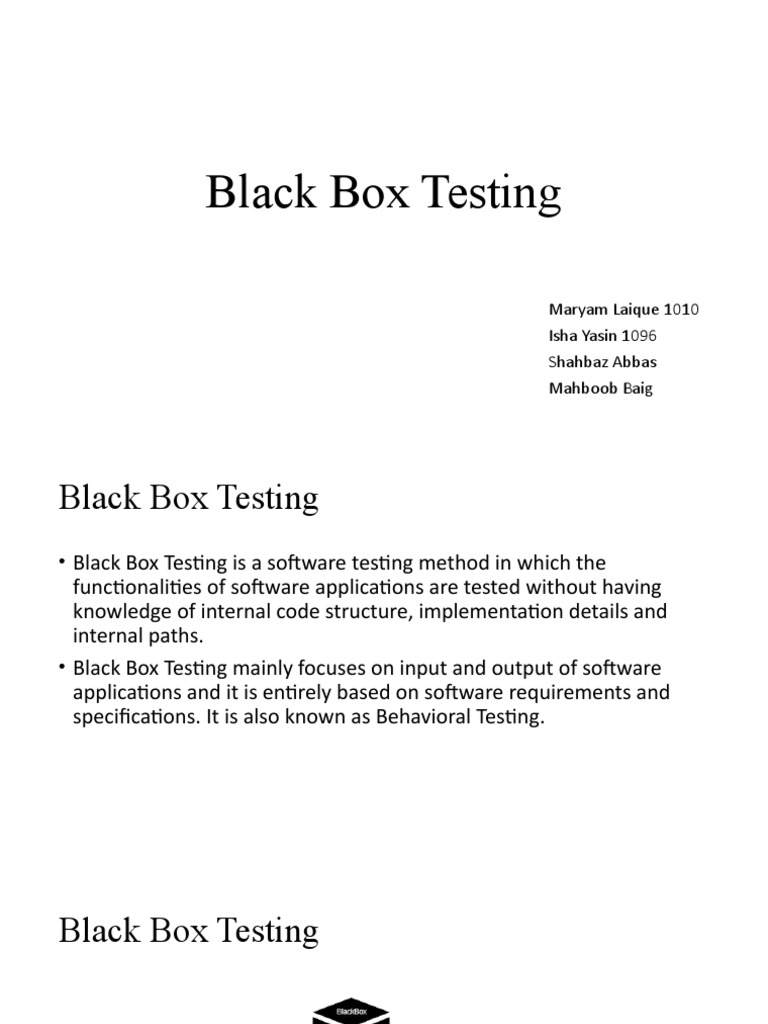 Black Box Testing: Maryam Laique 1010 Isha Yasin 1096 Shahbaz Abbas ...