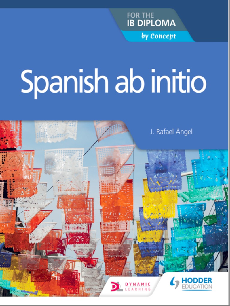 J. Rafael Angel - Spanish AB Initio For The IB Diploma-Hodder Education ...