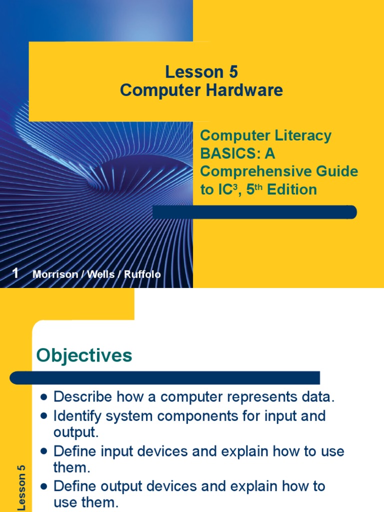 Lesson 5 Computer Hardware: Computer Literacy Basics: A Comprehensive Guide To IC, 5 Edition ...