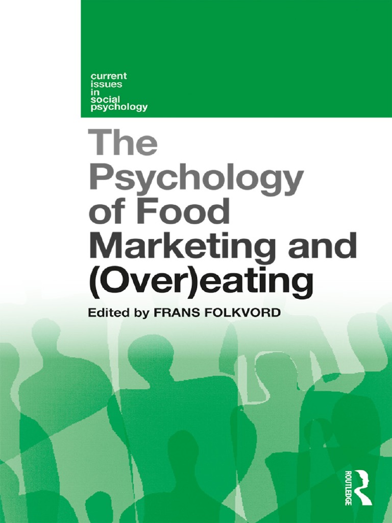 The Psychology of Food Marketing and (Over) Eating | PDF | Foods ...