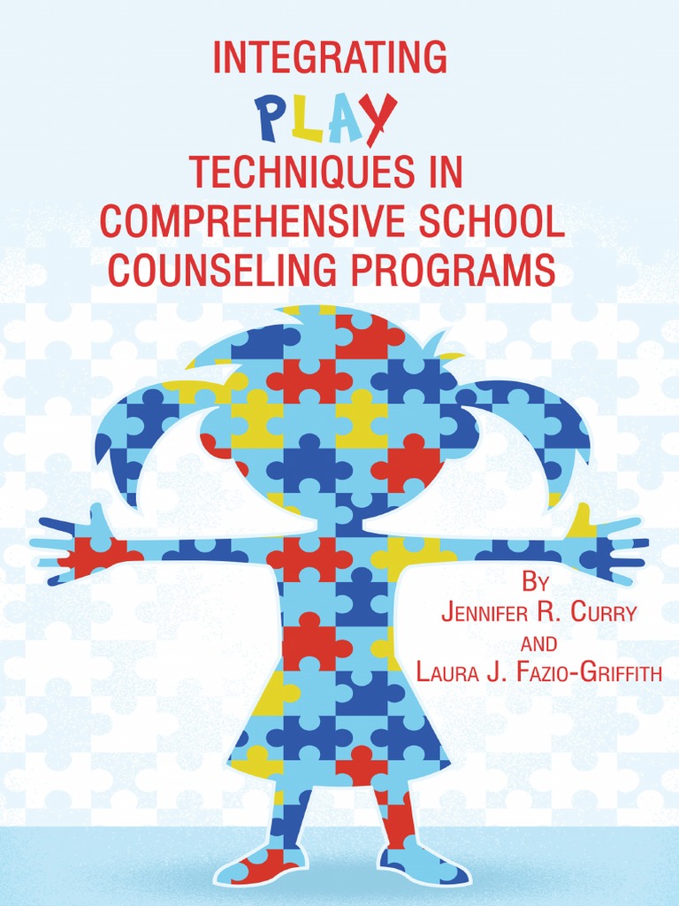 Integrating Play Techniques in Comprehensive School Counseling Programs ...