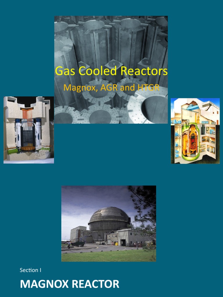 Understanding Gas Cooled Reactors: A Comprehensive Look at Magnox, AGR ...