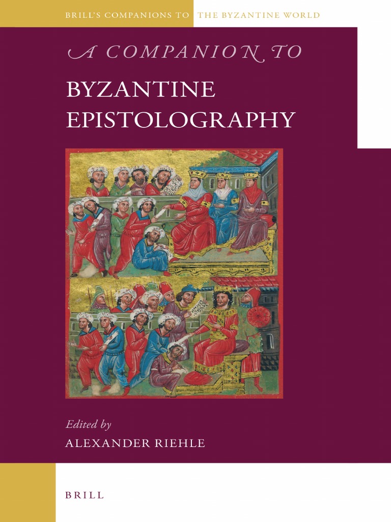 Alexander Riehle - A Companion To Byzantine Epistolography | PDF ...