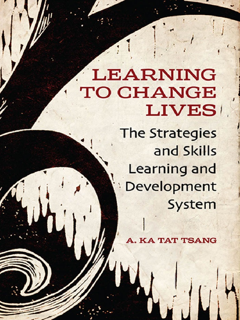 Learning To Change Lives - The Strategies and Skills Learning and ...