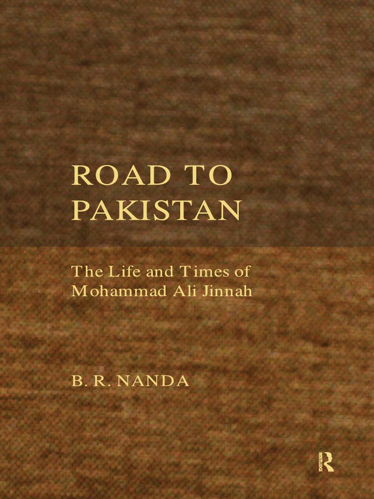 B R Nanda Road To Pakistan The Life and Times of Mohammad Ali Jinnah ...