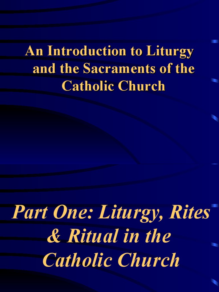 An Introduction To Liturgy and The Sacraments of The Catholic Church ...
