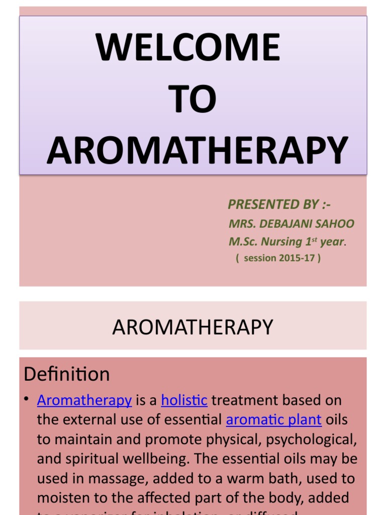 Clinical Presentation On Aroma Therapy | PDF | Aromatherapy | Essential Oil
