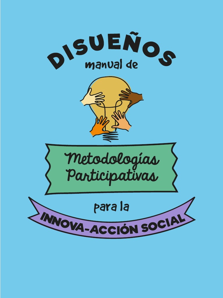 Disuenos Manual de Metodologias Participativas para La Innova Accion ... Disuenos Manual de Metodologias Participativas para La Innova Accion ...