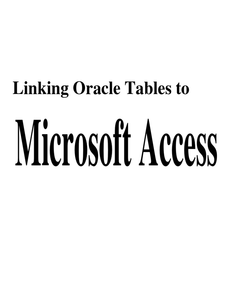 Link Oracle Tables to Access Guide | PDF | Microsoft Access | Databases