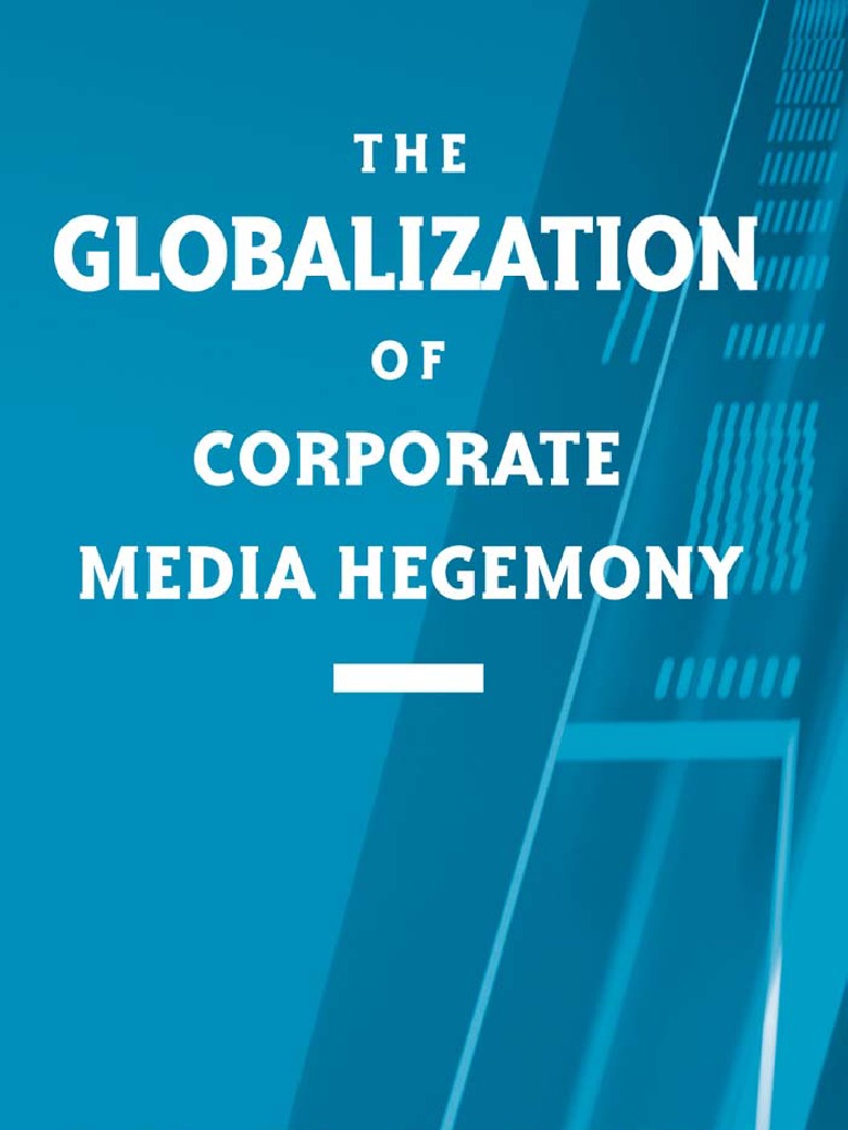 The Globalization of Corporate Media Hegemony | Capitalism | Globalization