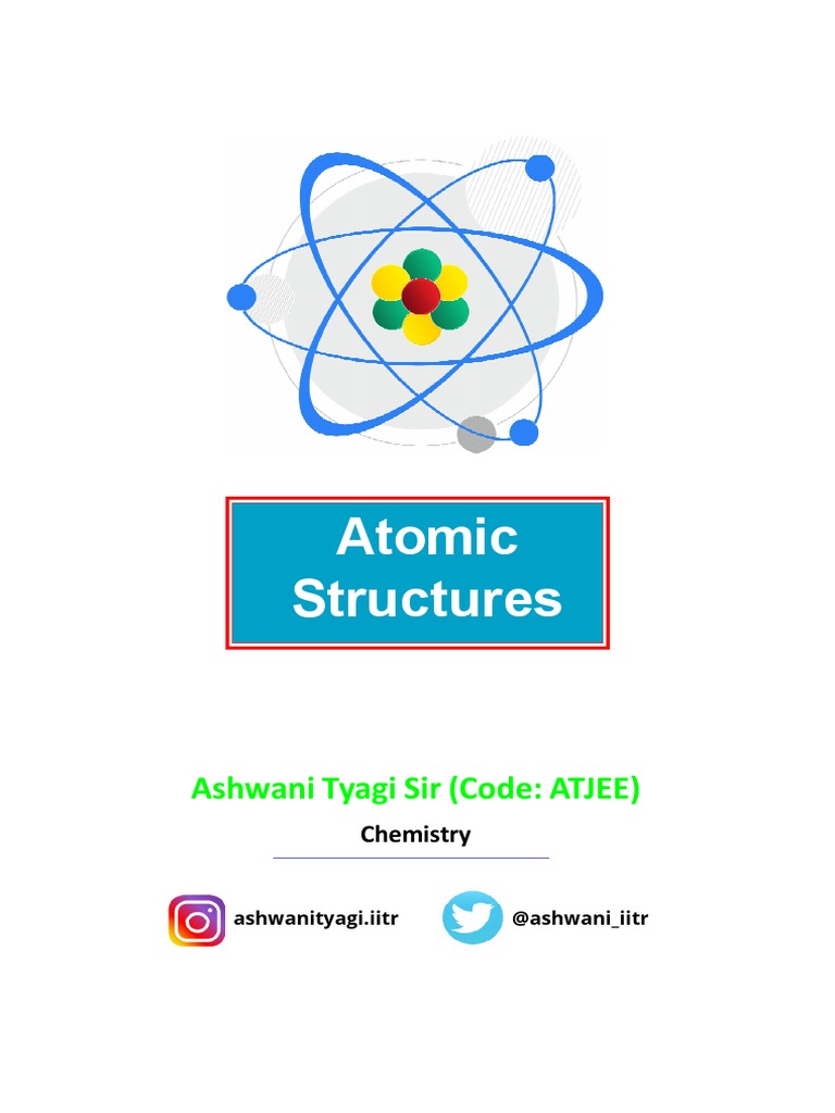 Atomic Structures: Ashwani Tyagi Sir (Code: ATJEE) | PDF | Atomic ...