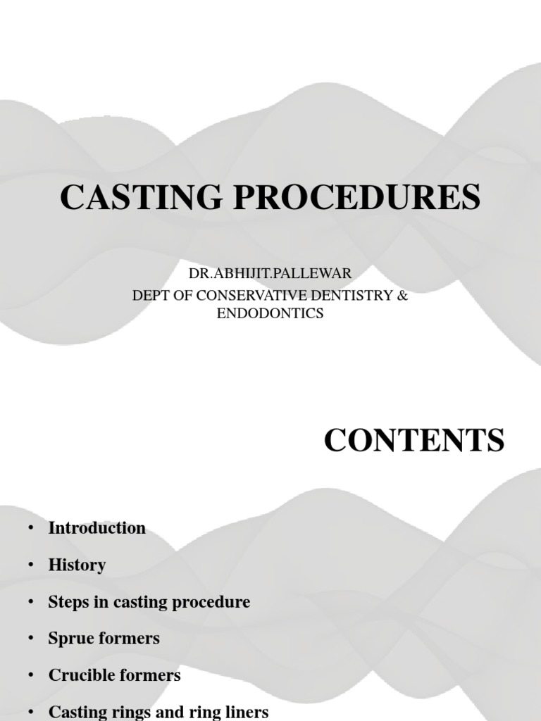 Casting Procedures: DR - Abhijit.Pallewar Dept of Conservative ...