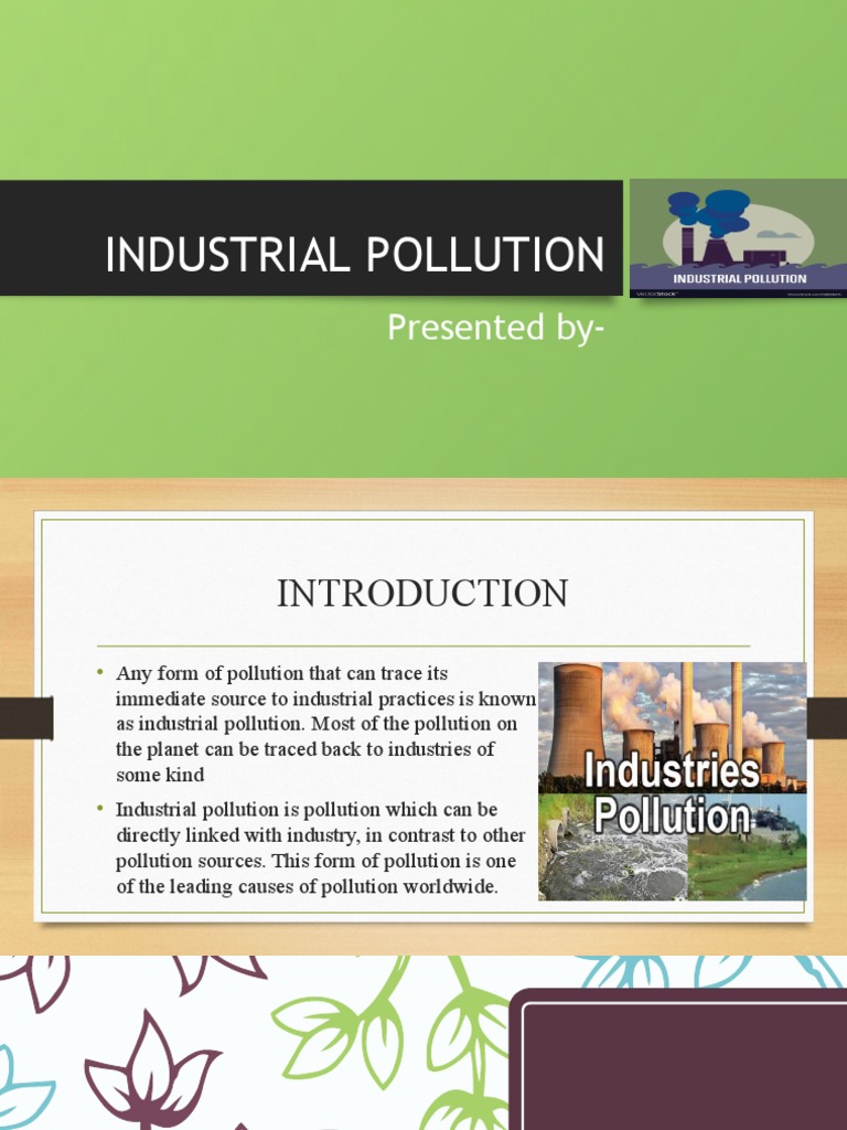 Industrial Pollution: Presented by | PDF | Pollution | Climate Change