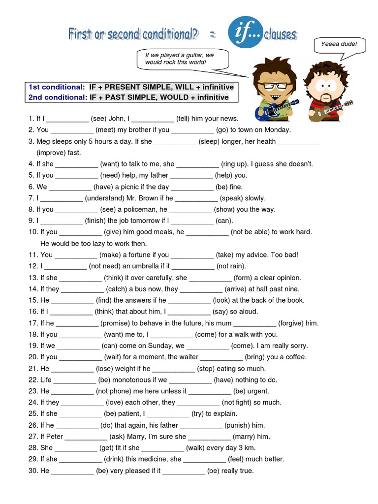 IF + PRESENT SIMPLE, WILL + Infinitive: IF + PAST SIMPLE, WOULD ...