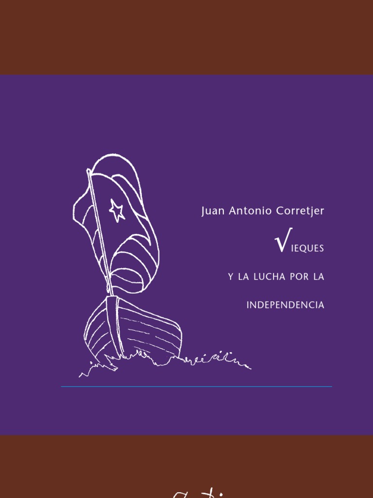 Juan Antonio Corretjer VIEQUES Y LA LUCHA POR LA INDEPENDENCIA | Puerto ...
