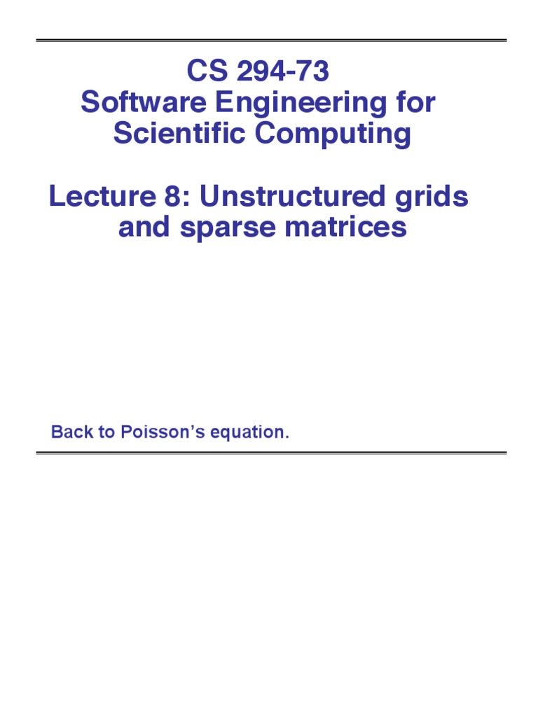CS 294-73 Software Engineering For Scientific Computing Lecture 8: Unstructured Grids and Sparse ...