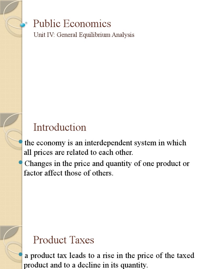 Public Economics: Unit IV: General Equilibrium Analysis | PDF | Taxes | Economic Equilibrium
