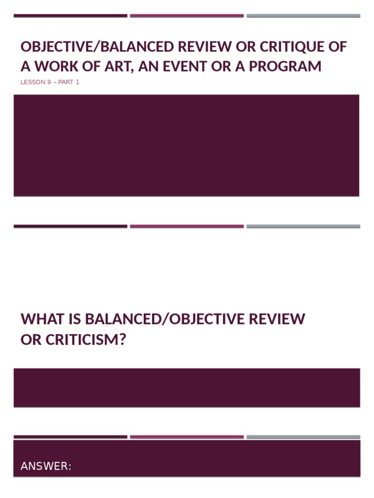 Objective/Balanced Review or Critique of A Work of Art, An Event or A ...