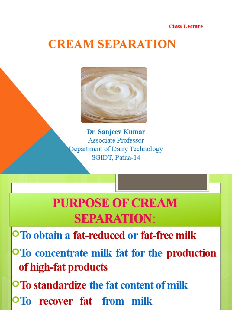 Cream Separation: Associate Professor Department of Dairy Technology ...