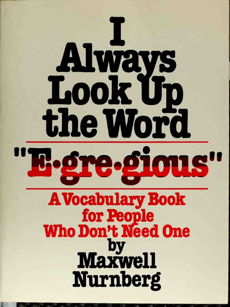 Maxwell Nurnberg - I Always Look Up The Word - Egregious - A Vocabulary ...