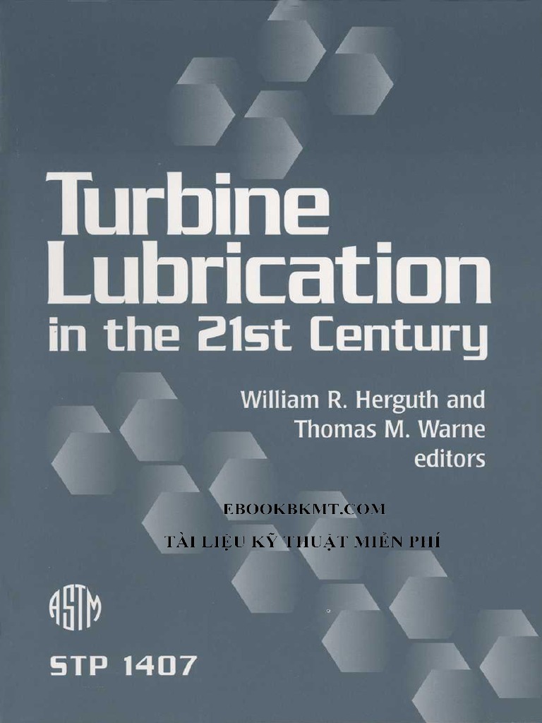 Turbine Lubrication in The 21st Century (William R. Herguth Thomas M ...