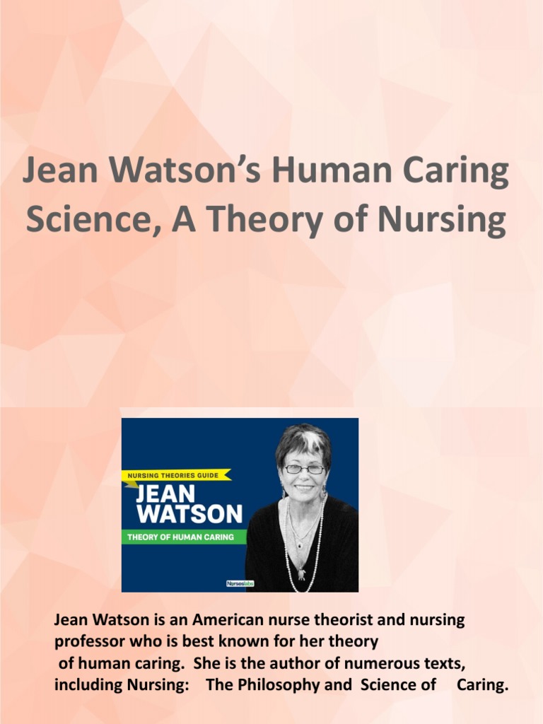 Jean Watson's Human Caring Science, A Theory of Nursing | PDF | Nursing ...