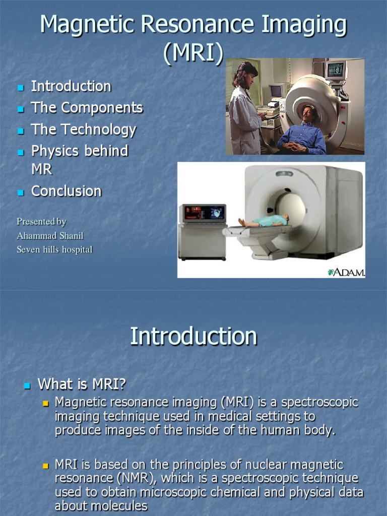 The Components The Technology Physics Behind MR Conclusion: Presented ...