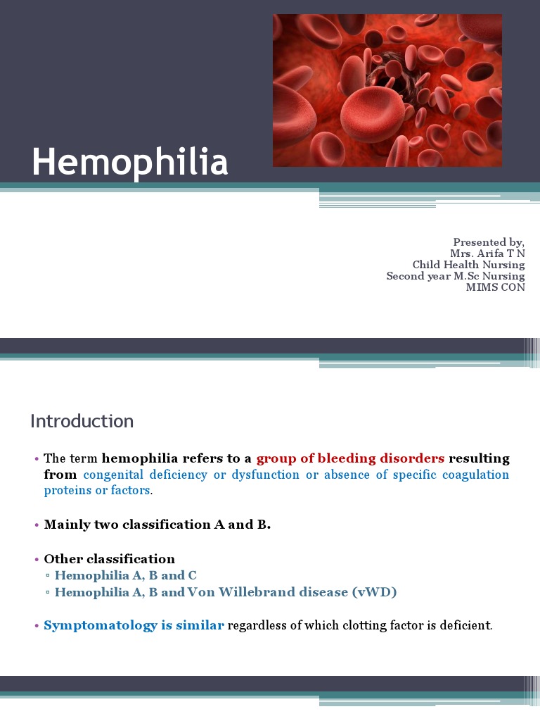 Hemophilia: Presented By, Mrs. Arifa T N Child Health Nursing Second ...