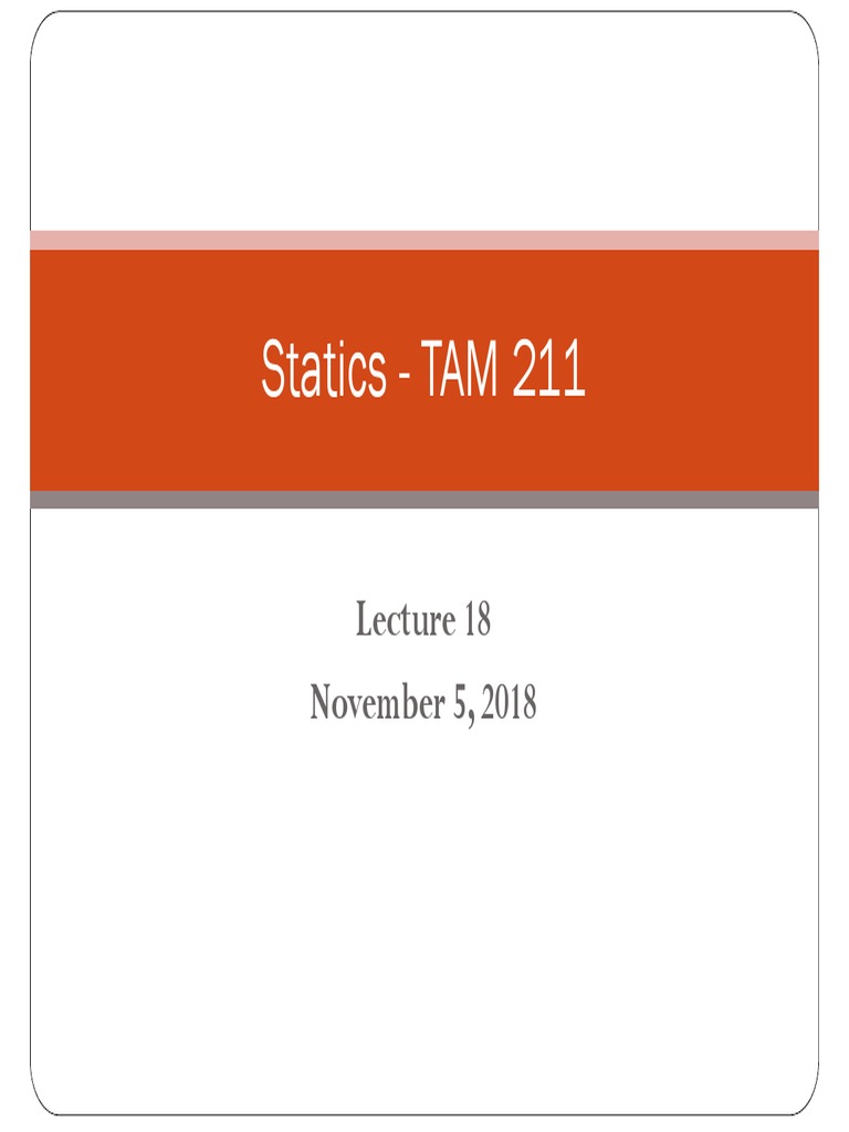Statics - TAM 211: November 5, 2018 | PDF | Truss | Force
