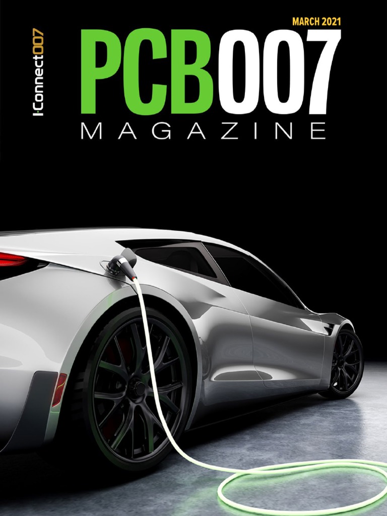 PCB007 Mar2021 | PDF | Electric Vehicle | Printed Circuit Board