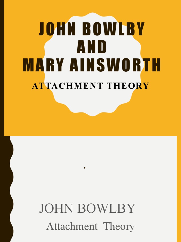 John Bowlby And Mary Ainsworth Attachment Theory Pdf Attachment