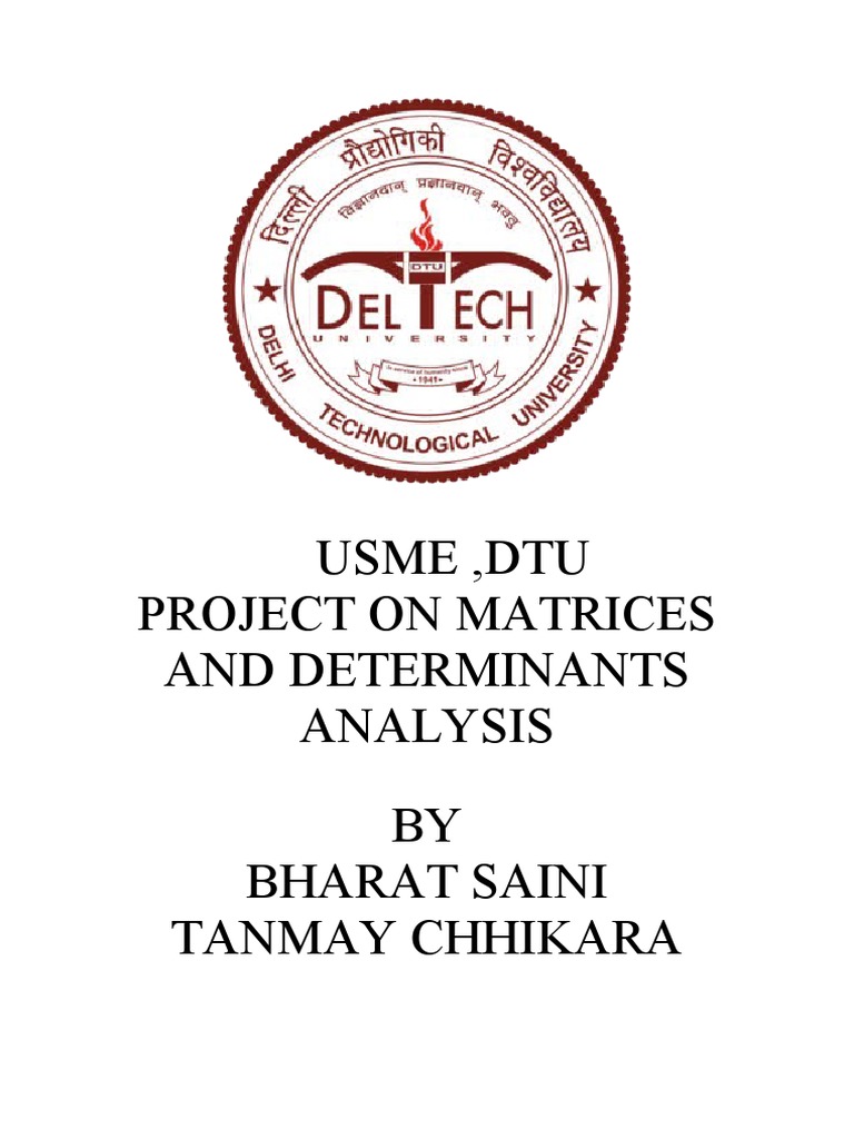 Usme, Dtu Project On Matrices and Determinants Analysis BY Bharat Saini Tanmay Chhikara | PDF ...