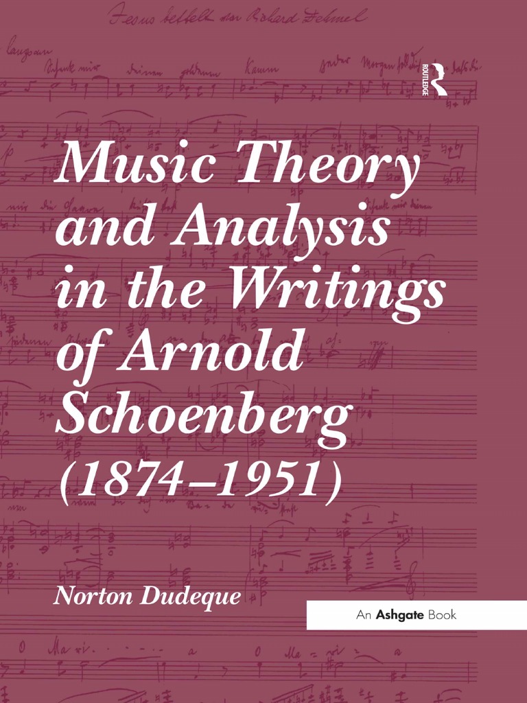 Music Theory and Analysis in The Writings of Arnold Schoenberg (1874 ...