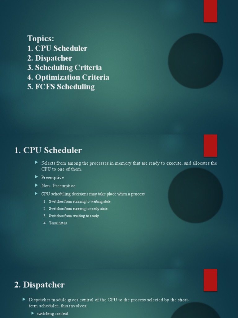 Topics:: 1. CPU Scheduler 2. Dispatcher 3. Scheduling Criteria 4 ...