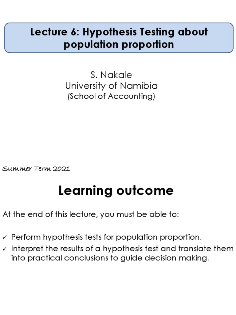 Lecture 6: Hypothesis Testing About Population Proportion: S. Nakale ... Lecture 6: Hypothesis Testing About Population Proportion: S. Nakale ...