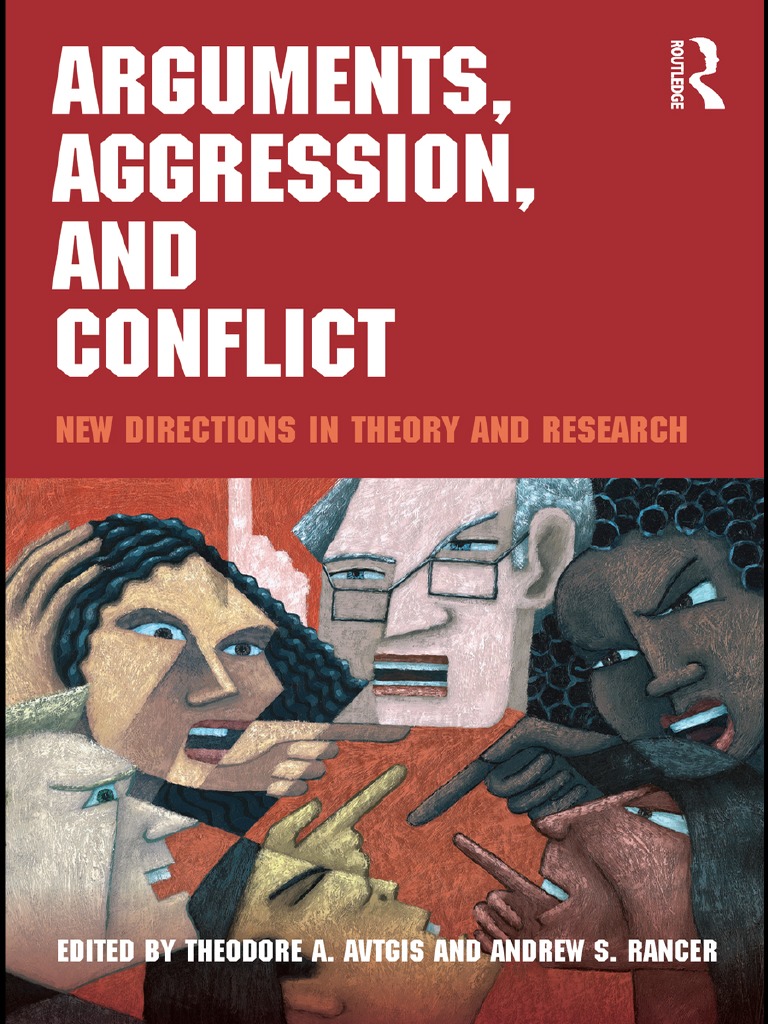Arguments, Aggression, and Conflict - Theodore A. Avtgis, Andrew S ...