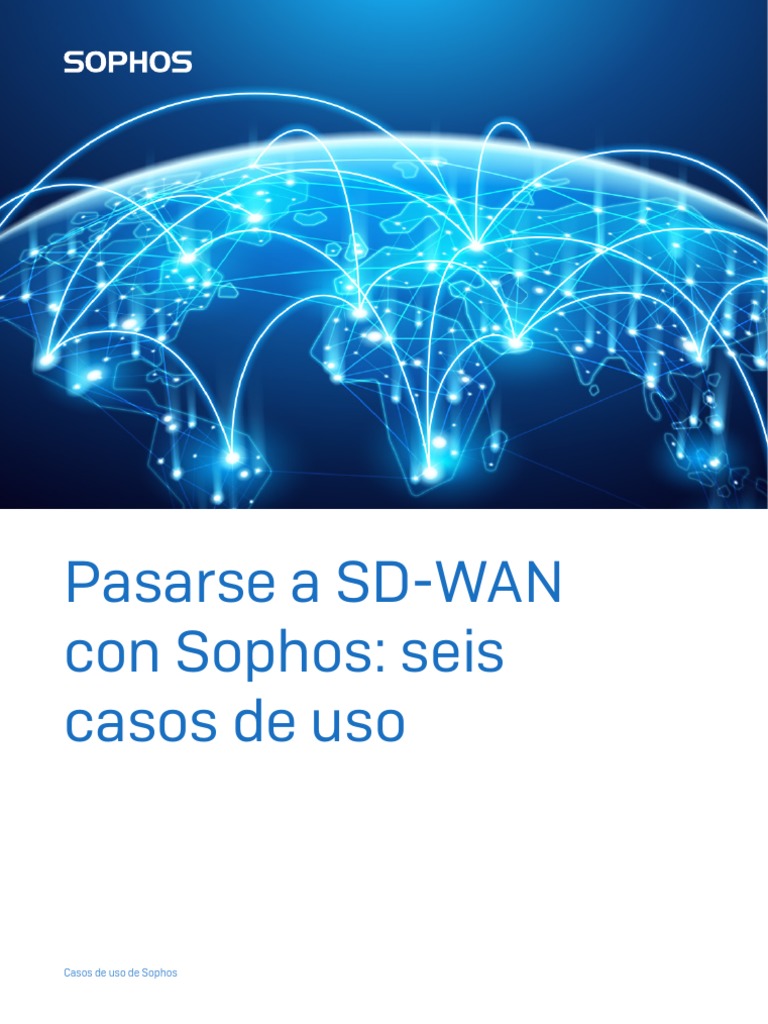 Sophos SD Wan Use Cases Es | PDF Sophos SD Wan Use Cases Es | PDF