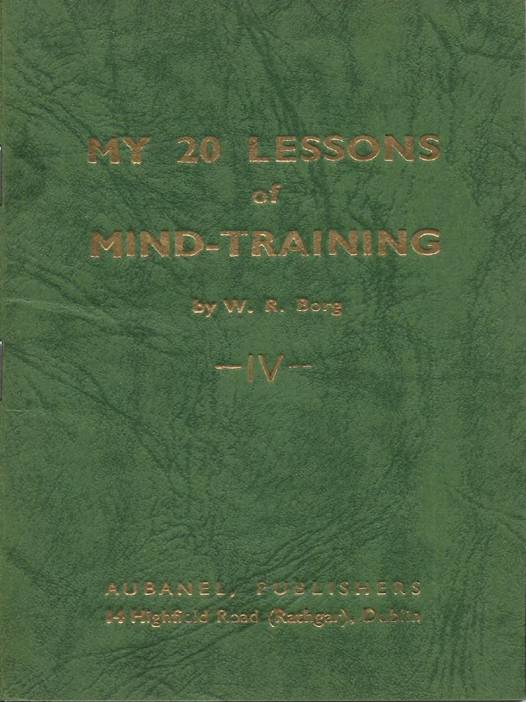 My 20 Lessons of Mind-Training IV (W. R. Borg, Aubanel) | PDF