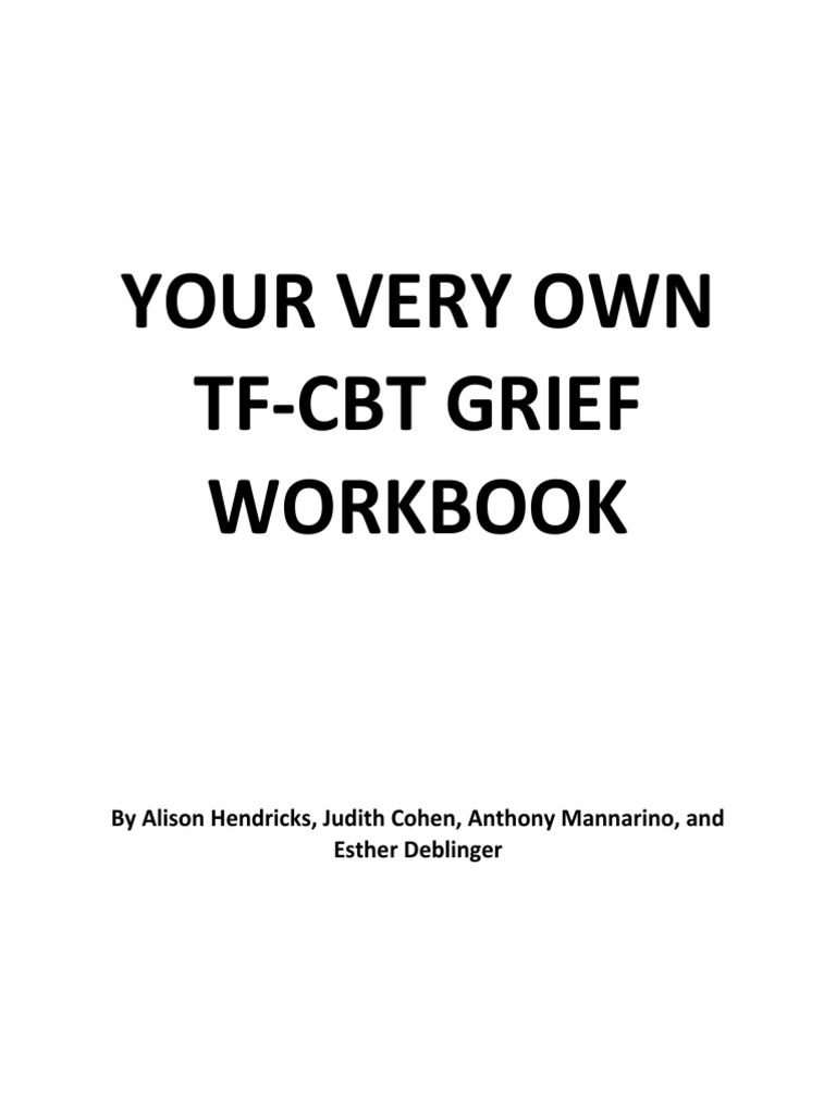 Your Very Own TF-CBT Grief Workbook: by Alison Hendricks, Judith Cohen ...