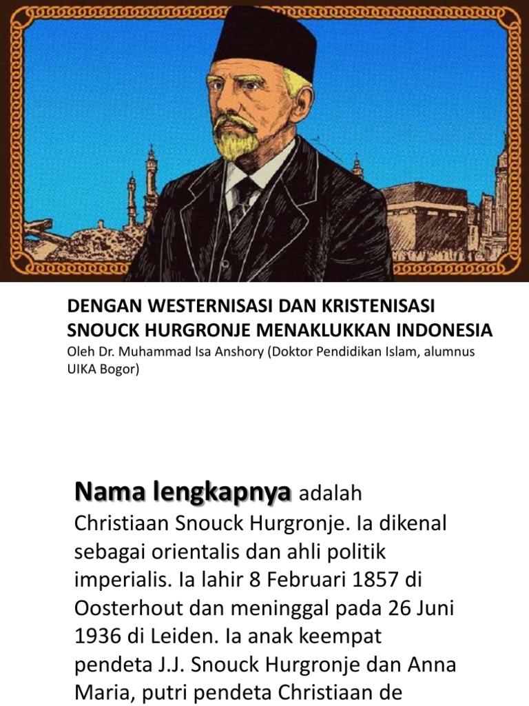 Dengan Westernisasi Dan Kristenisasi Snouck Hurgronje Menaklukkan ...