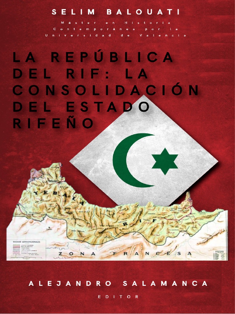 La República Del Rif: La Consolidación Del Estado Rifeño Por El ...
