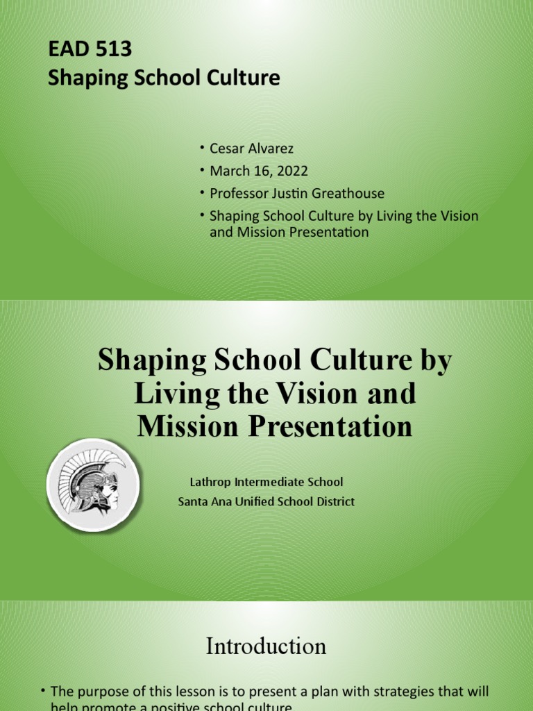 Ead 513 - Shaping School Culture by Living The Vision and Mission ...