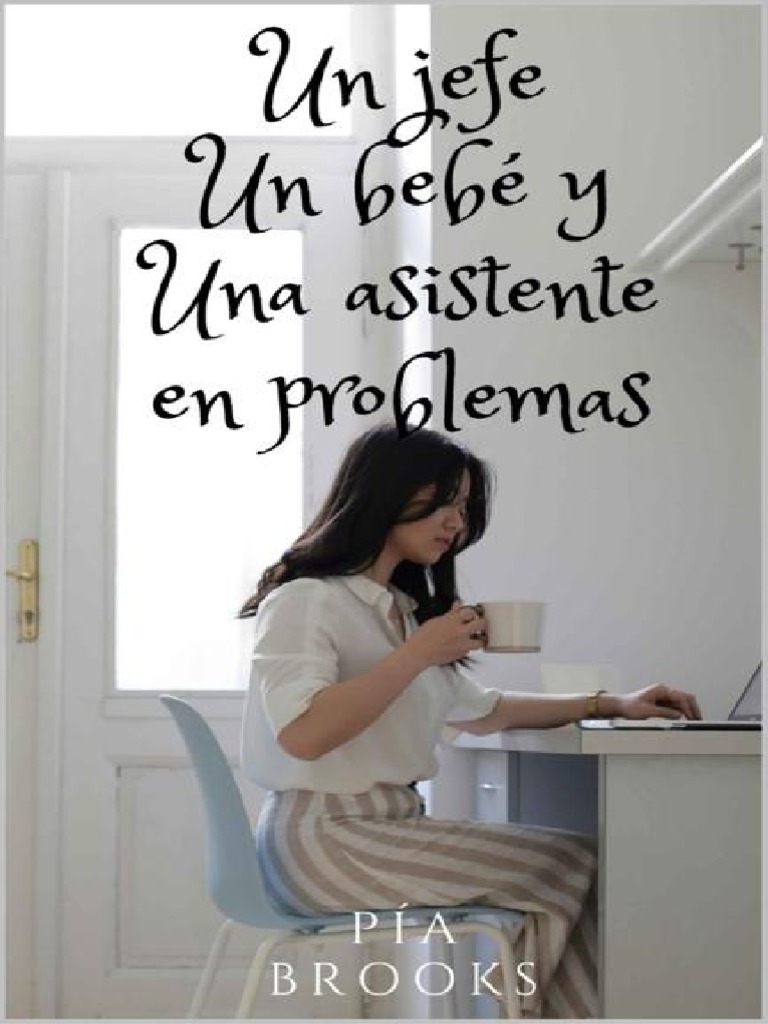 Un Jefe, Un Bebe y Una Asistente en Problemas - Pia Brooks | PDF