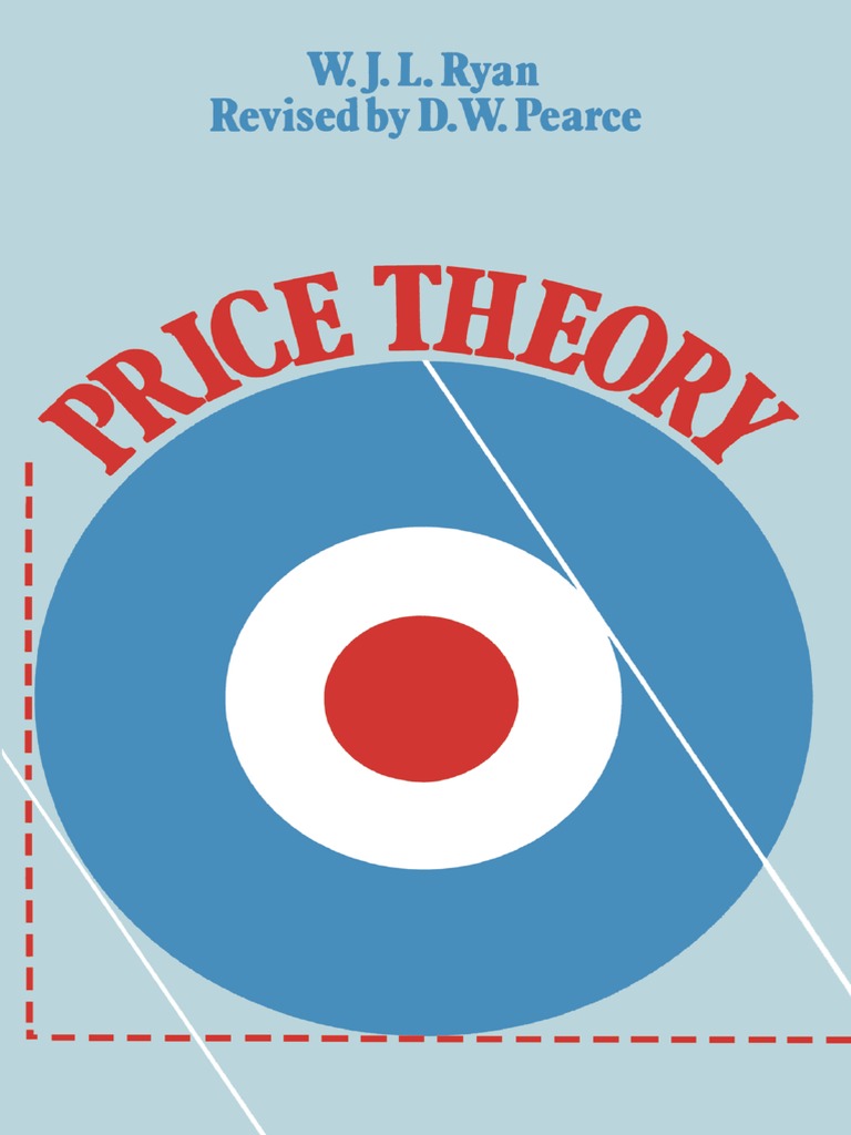 Price Theory by W. J. L. Ryan, D. W. Pearce (Auth.) | PDF