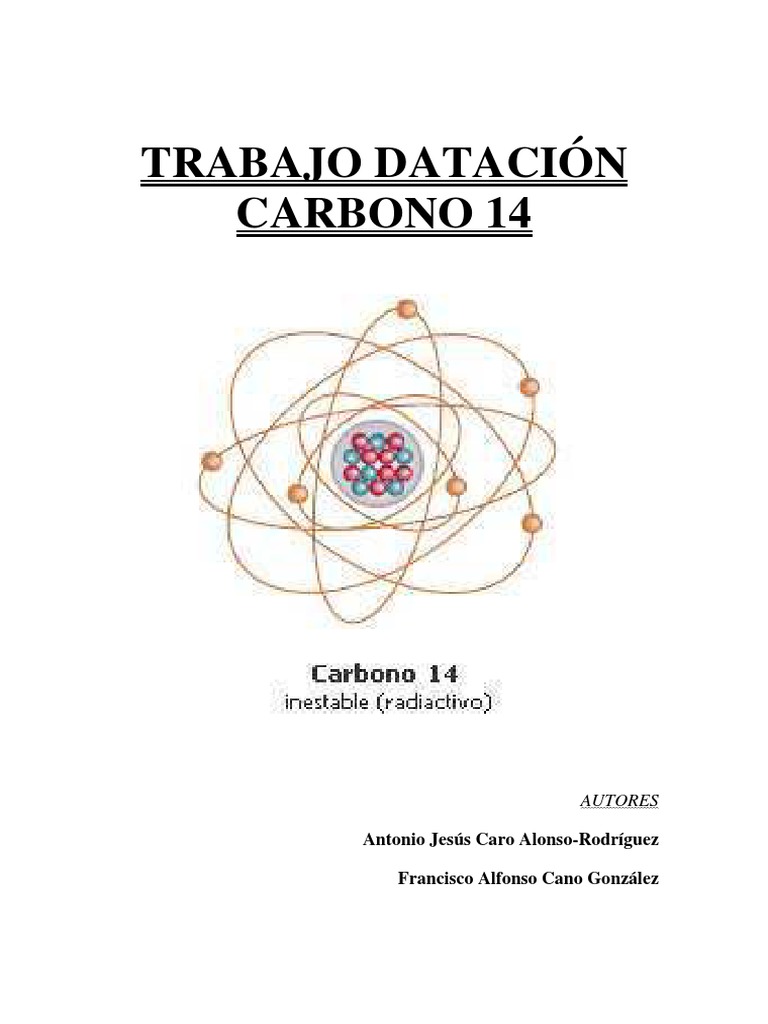 Trabajo Datacion Carbono 14 | PDF | Datación por radiocarbono | Carbón
