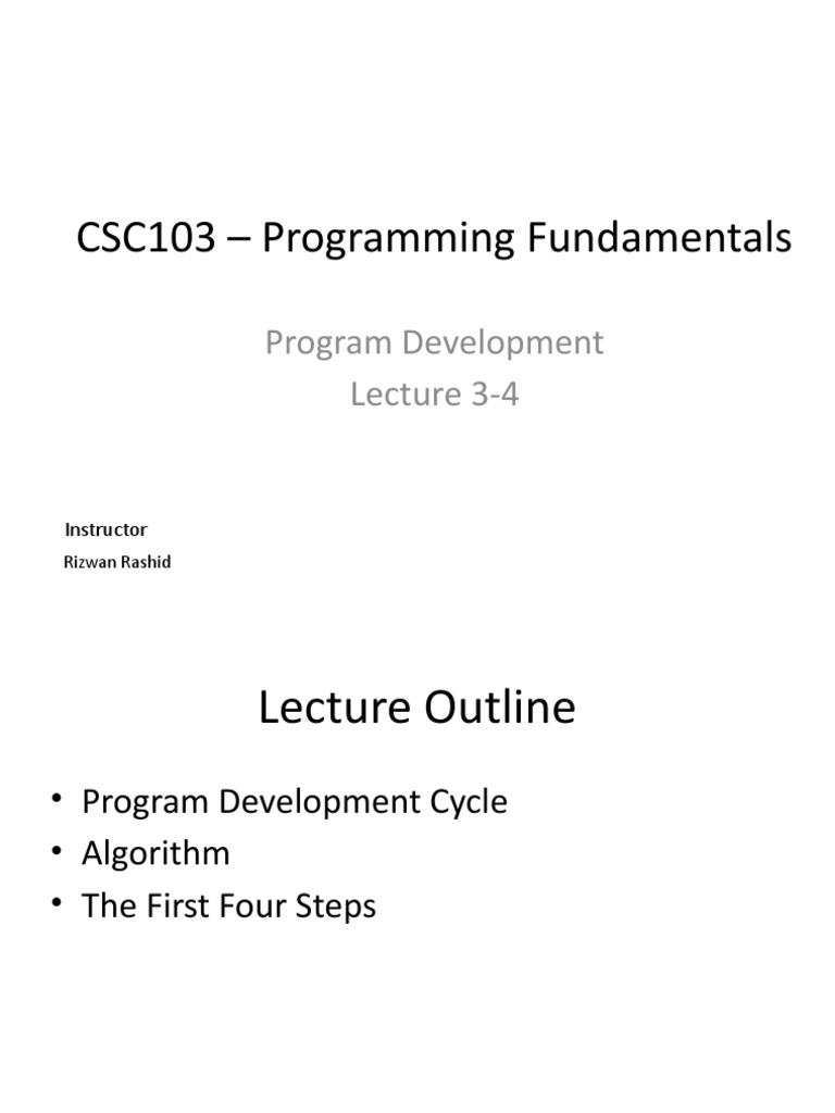 CSC103 - Programming Fundamentals: Program Development Lecture 3-4 | PDF | Computing | Algorithms