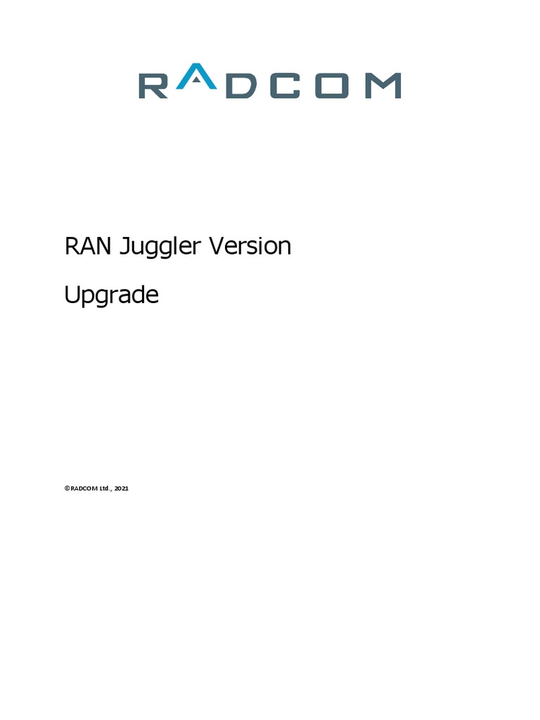 RAN Juggler Version Upgrade: ©RADCOM LTD., 2021 | PDF | Non Disclosure ...