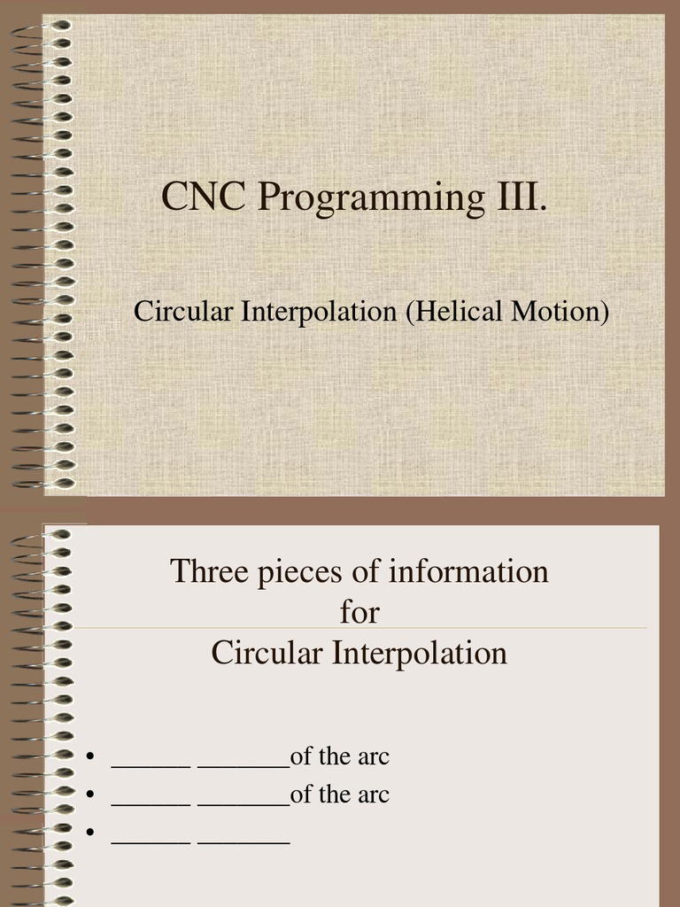 CNC Programming III.: Circular Interpolation (Helical Motion) | PDF ...