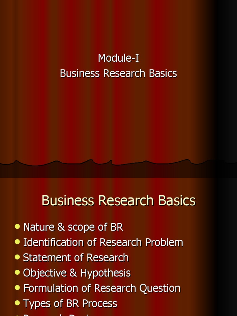 Module-I Business Research Basics | PDF | Hypothesis | Experiment